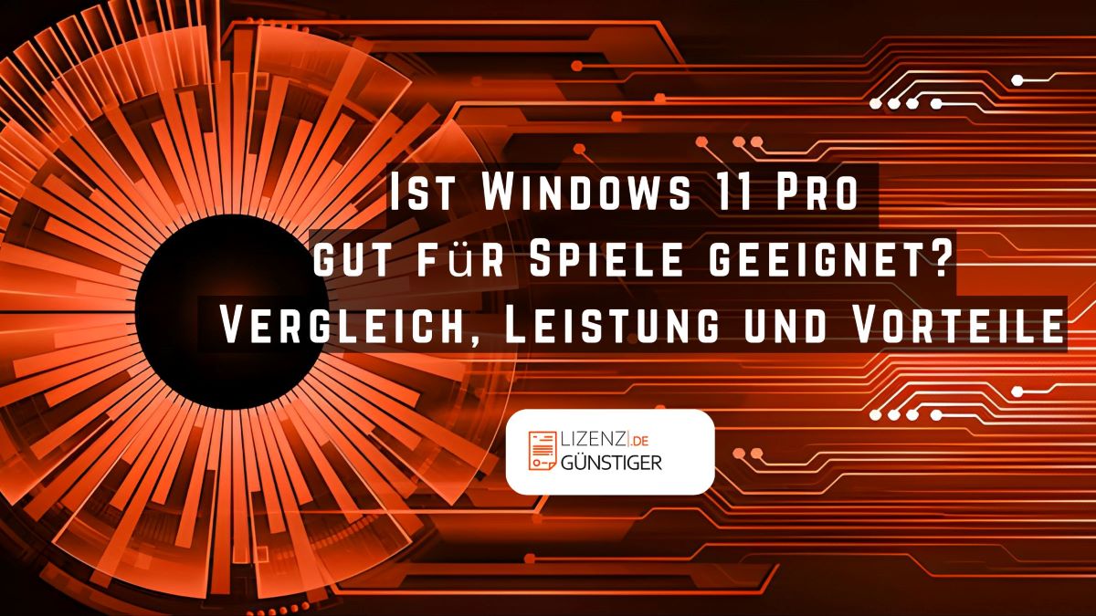 Ist Windows 11 Pro gut für Gaming? Vergleich & Vorteile 2025 ...